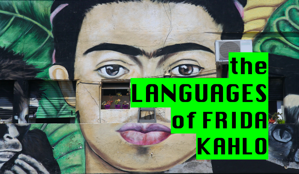 The Languages of Frida Kahlo - Irati Hurtado